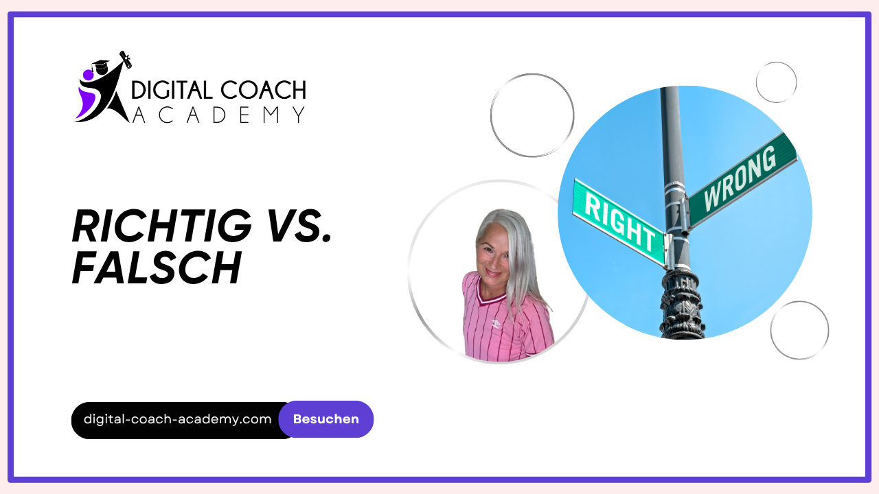 Richtig versus Falsch - Digital Coach Academy