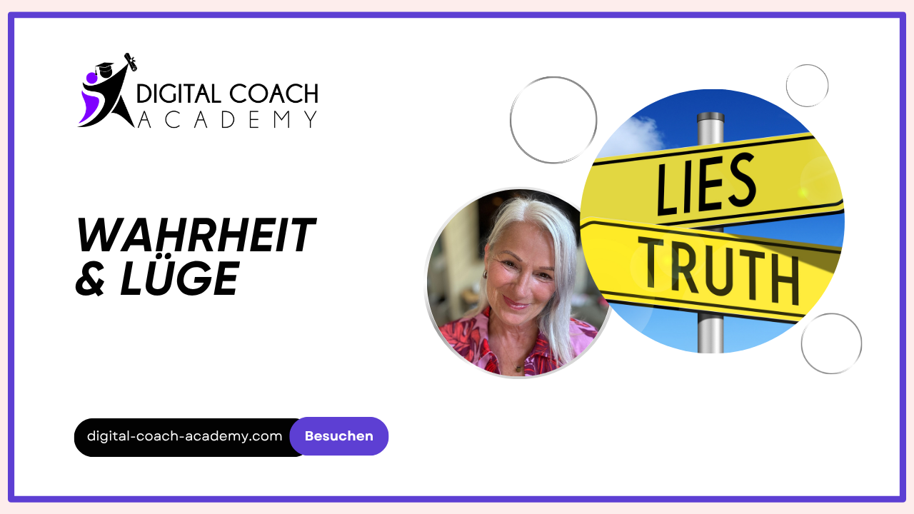 Wahrheit & Lüge - Digital Coach Academy