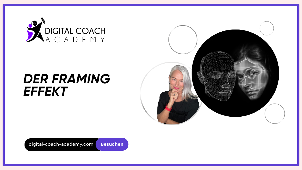 Der Framing Effekt - Digital Coach Academy