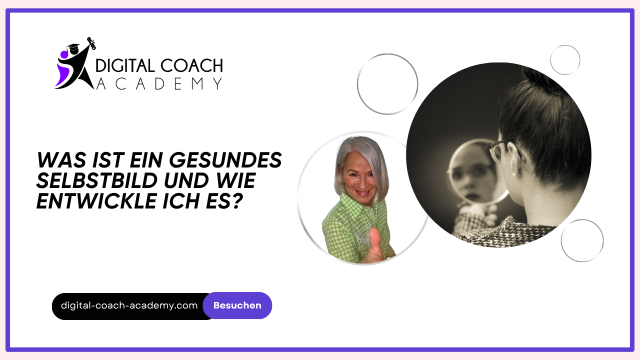 Was ist ein gesundes Selbstbild und wie entwickle ich es?